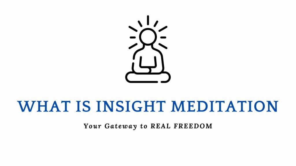What Is Insight Meditation - You can't afford to miss this!