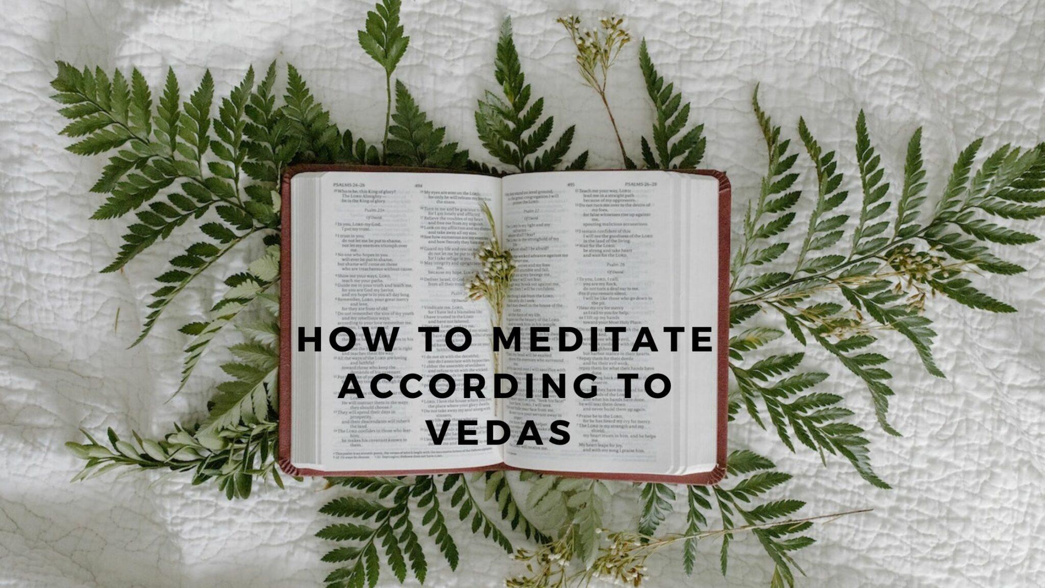 How to Meditate According to Vedas - Ancient Wisdom for Inner Peace