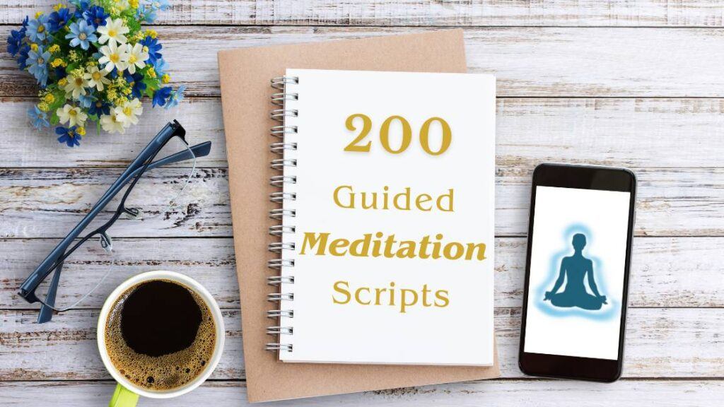 200 Guided Meditation Scripts To Transform Your Practice