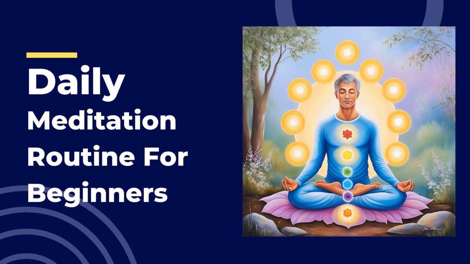 How to Build a Daily Meditation Routine for Beginners