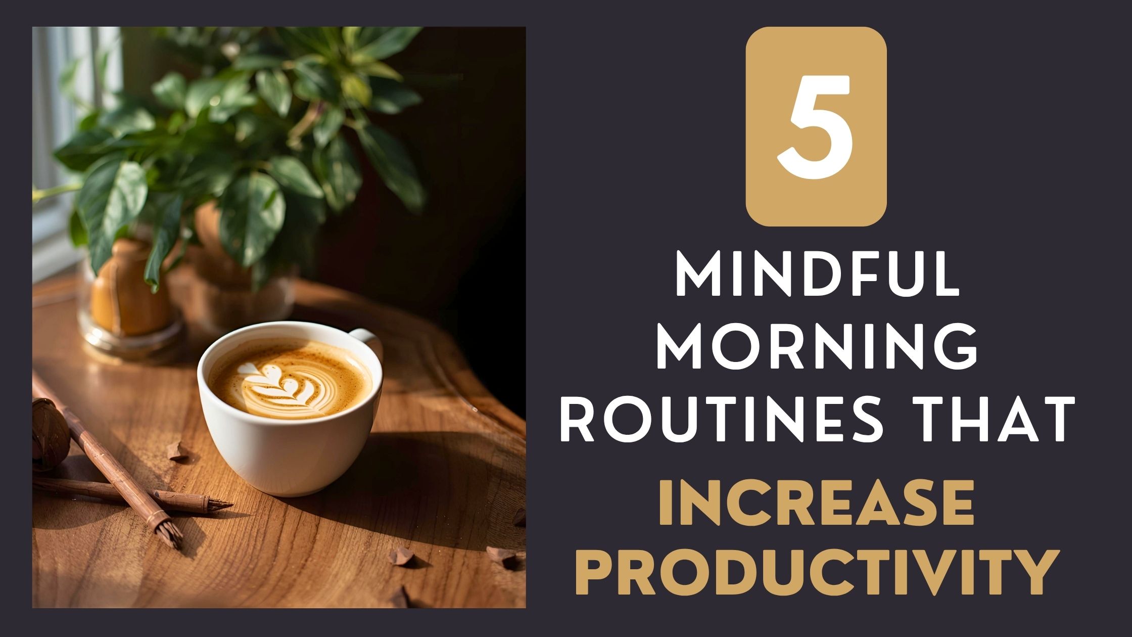 5 Mindful Morning Routines for Productivity That Work