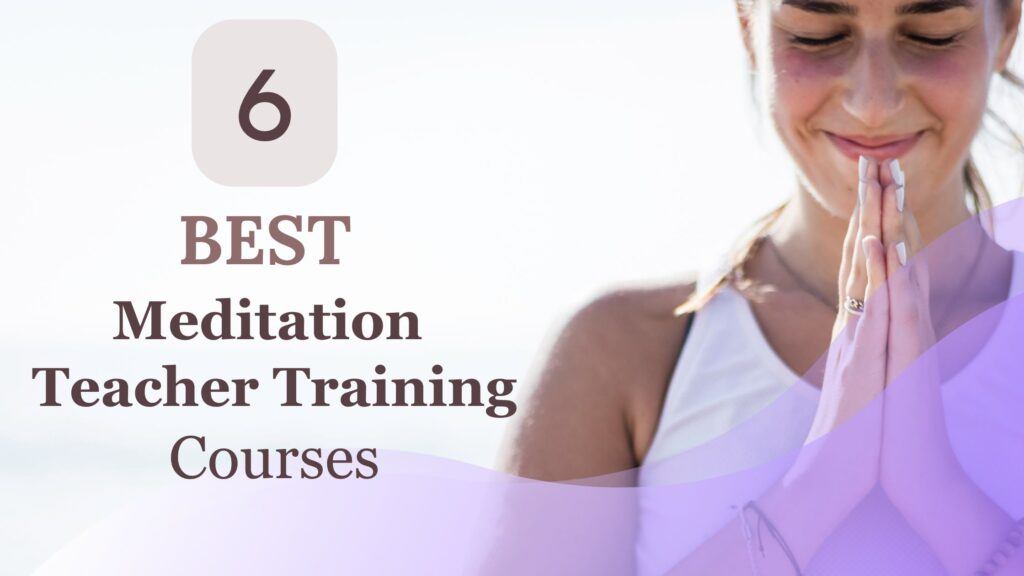 6 Best Meditation Teacher Training Courses by Goal ( 2026 )
